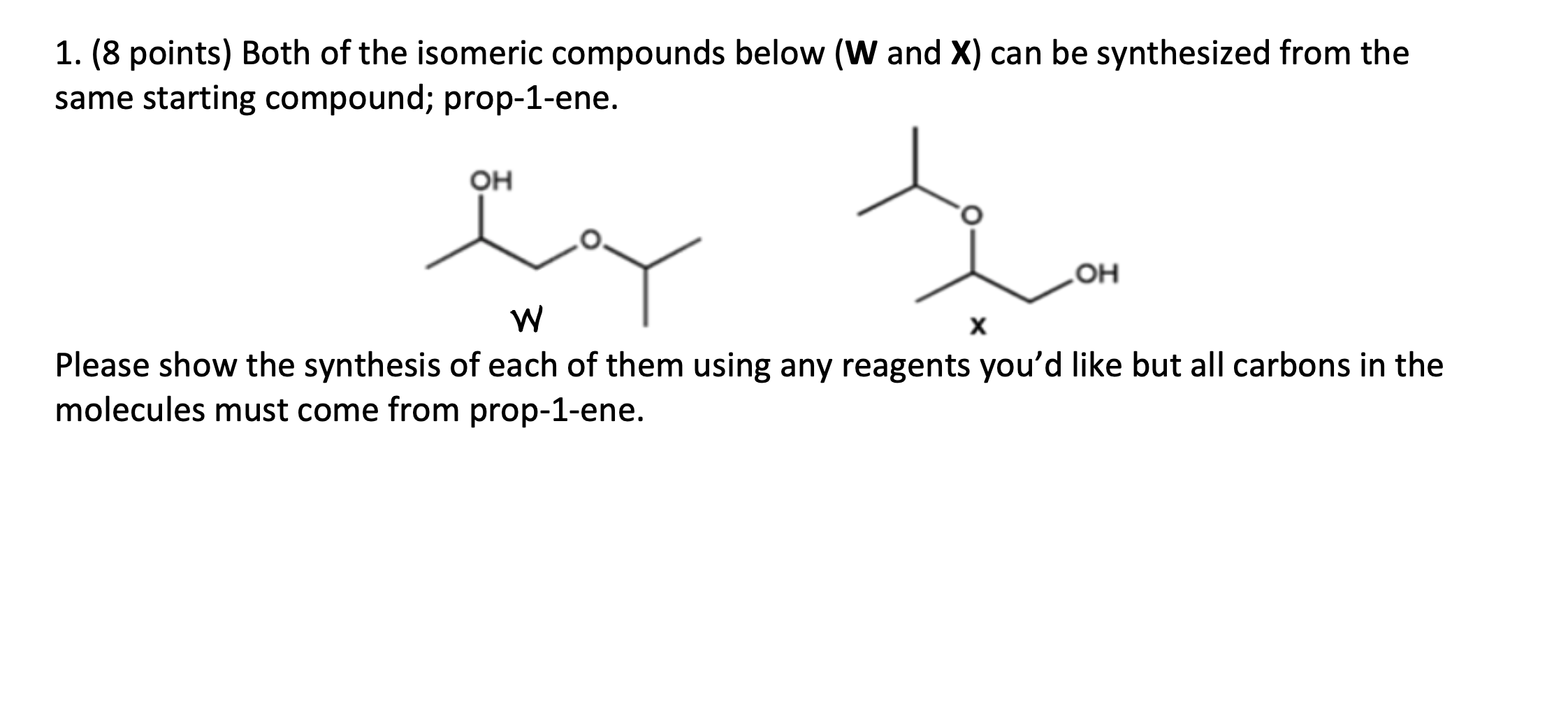 Solved 1. (8 points) Both of the isomeric compounds below (W | Chegg.com