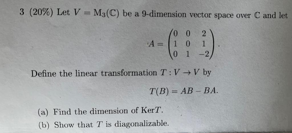 3(20%) Let V=M3(C) be a 9 -dimension vector space | Chegg.com