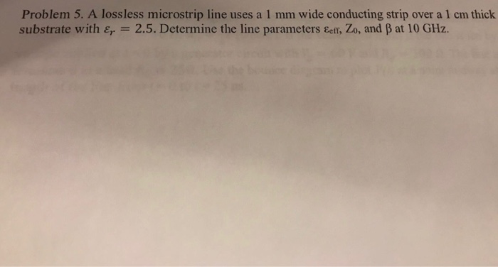 Solved Problem 5. A lossless microstrip line uses a 1 mm | Chegg.com