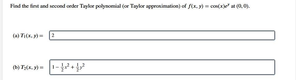 Solved Find the first and second order Taylor polynomial (or | Chegg.com