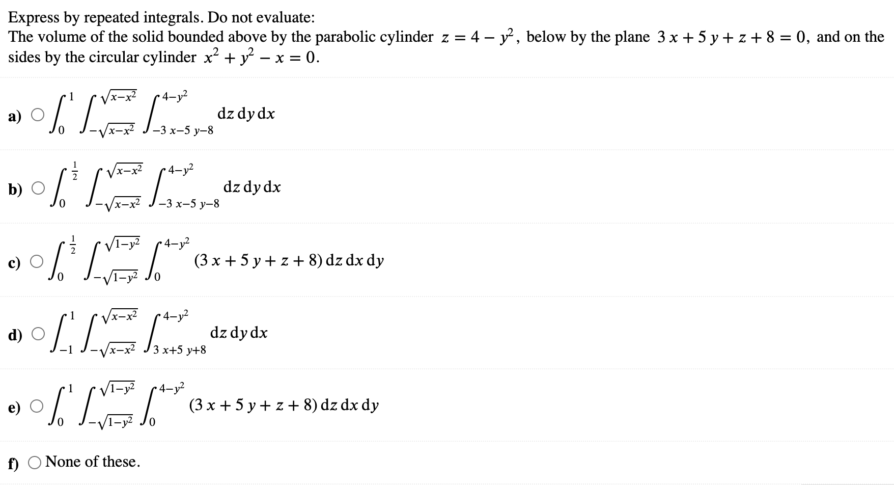 Solved Express by repeated integrals. Do not evaluate: The | Chegg.com