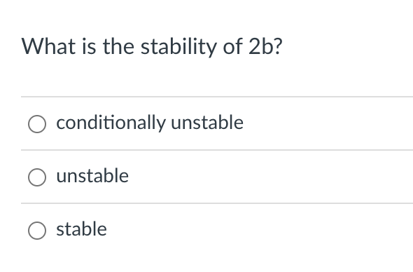 What is the stability of 2b? conditionally unstable | Chegg.com