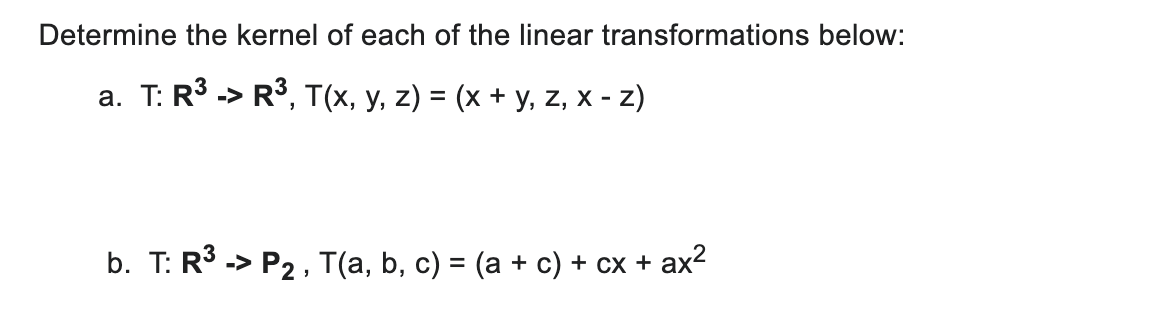 Solved Determine the kernel of each of the linear | Chegg.com