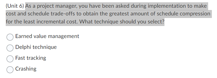 Solved As a project manager, you have been asked during | Chegg.com