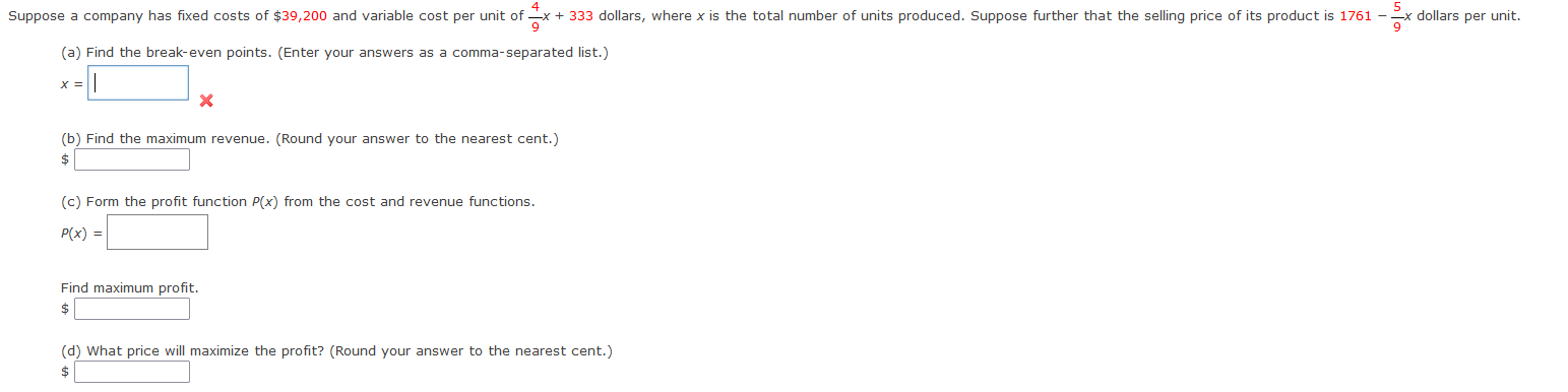 Solved (a) Find the break-even points. (Enter your answers | Chegg.com