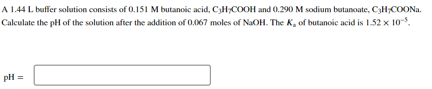 Solved A 1.44 L buffer solution consists of 0.151M butanoic | Chegg.com