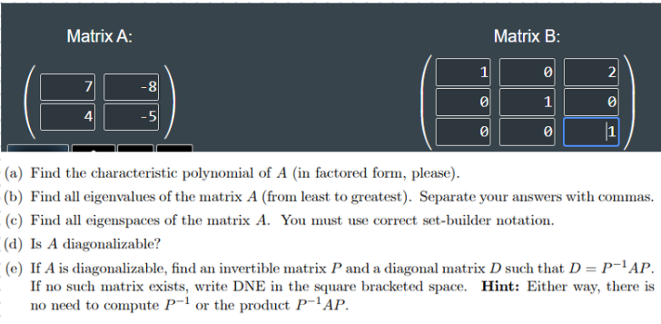 Matrix A:Matrix B:([7,-8],[ 4,-5])(a) ﻿Find the | Chegg.com