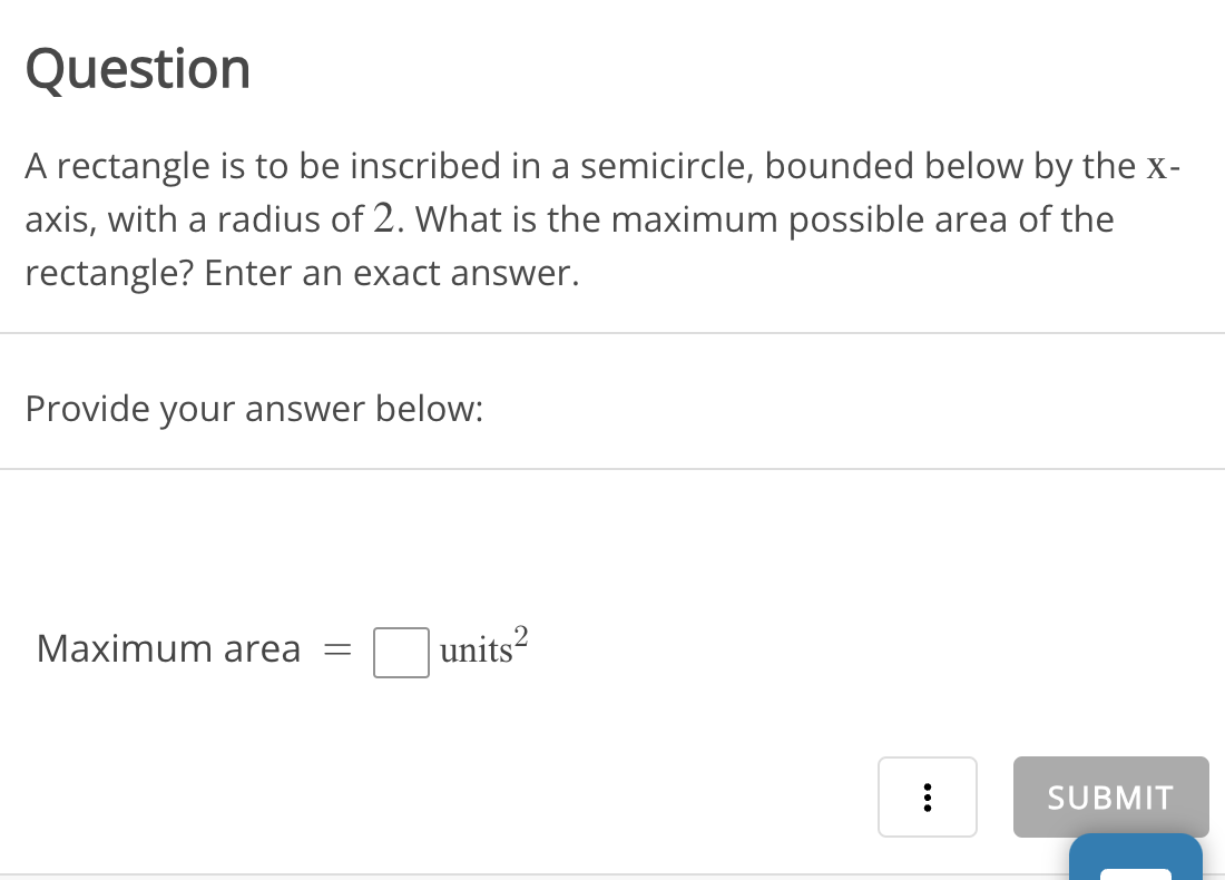 Solved A rectangle is to be inscribed in a semicircle, | Chegg.com