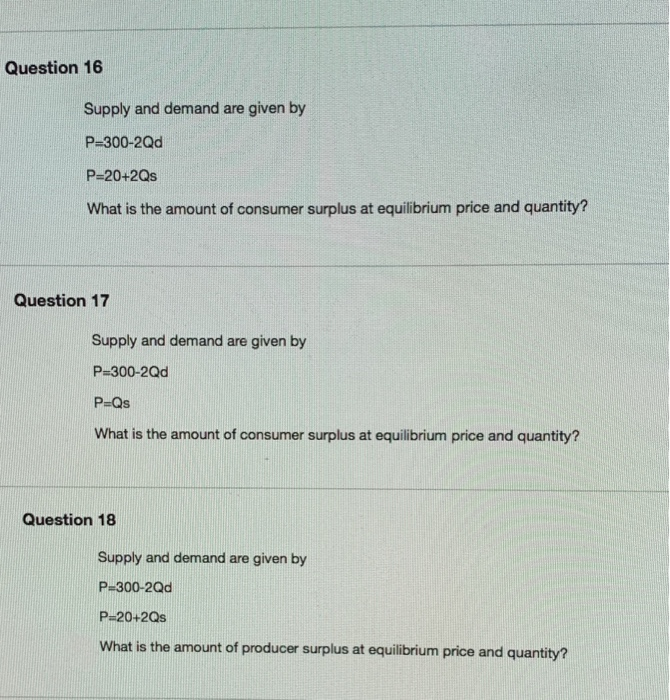 Solved Question 16 Supply and demand are given by P-300-2Qd | Chegg.com