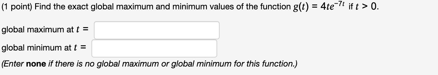 Solved (1 point) Find the exact global maximum and minimum | Chegg.com
