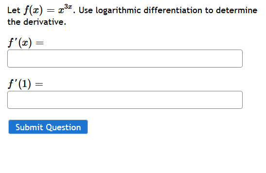 Solved Let f(x)=x3x. Use logarithmic differentiation to | Chegg.com