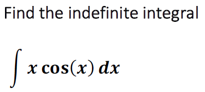 Solved Find the indefinite integral ∫xcos(x)dx | Chegg.com