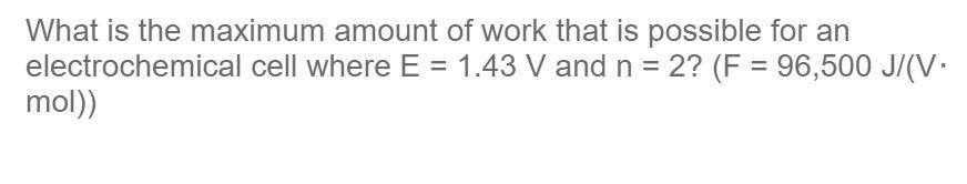 Solved What is the maximum amount of work that is possible | Chegg.com