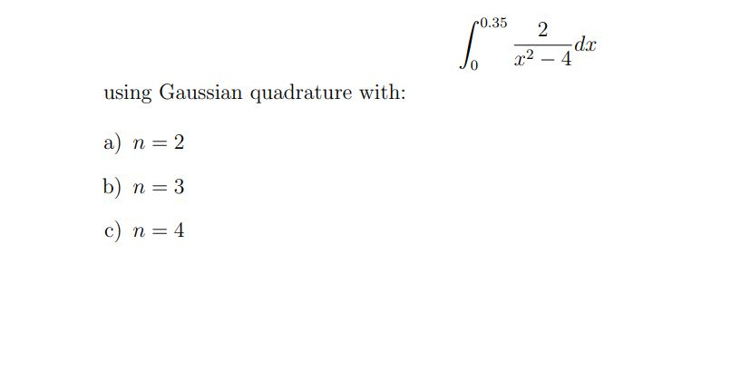 Solved ∫00.352x2-4dxusing Gaussian quadrature | Chegg.com