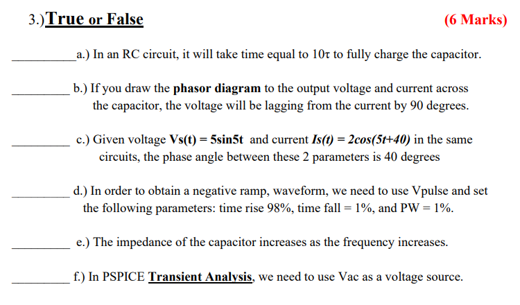 Solved 3.) True or False (6 Marks) _a.) In an RC circuit, it | Chegg.com