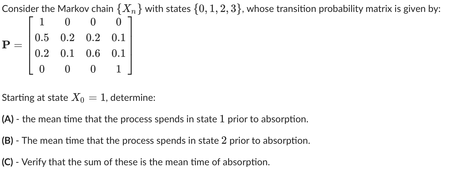 Solved Consider the Markov chain {Xn} with states {0,1,2,3}, | Chegg.com