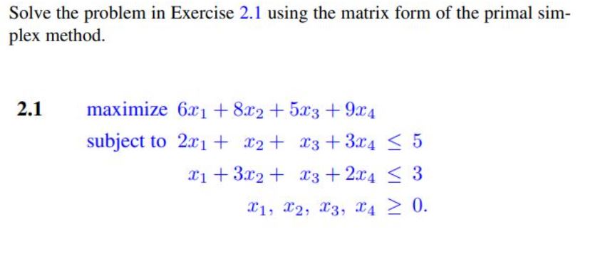 Solved Solve the problem in Exercise 2.1 using the matrix | Chegg.com