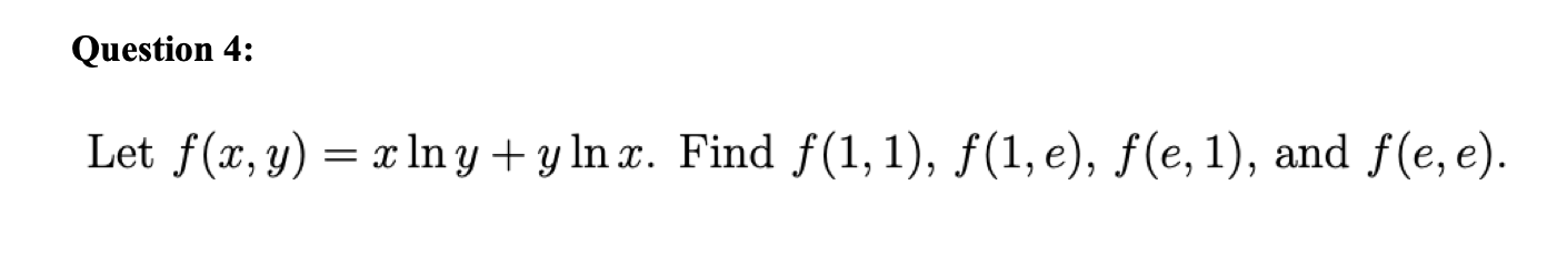 Solved let f(x,y) = xlny + ylnx. Find f(1,1), f(1,e), | Chegg.com