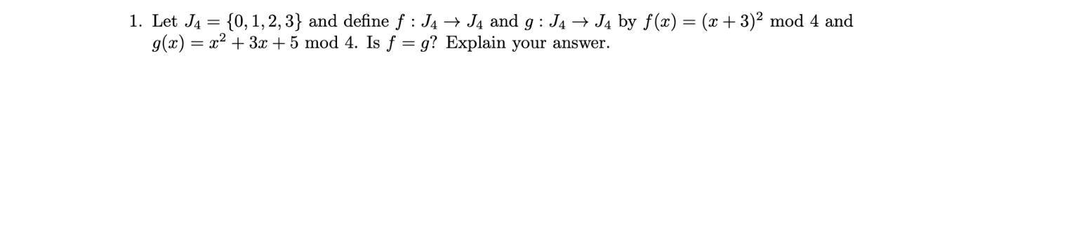 Solved 1. Let J4={0,1,2,3} and define f:J4→J4 and g:J4→J4 by | Chegg.com