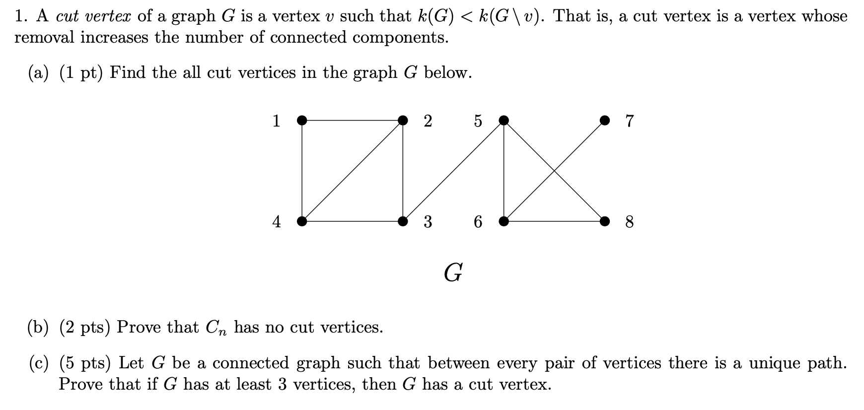 Solved 1. A cut vertex of a graph G is a vertex v such that | Chegg.com