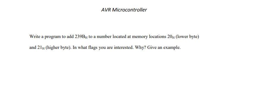 Solved AVR Microcontroller Write a program to add 239By to a | Chegg.com