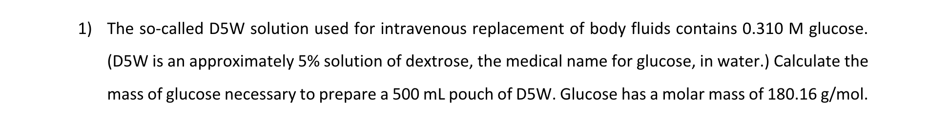 Solved 1) The so-called D5W solution used for intravenous | Chegg.com