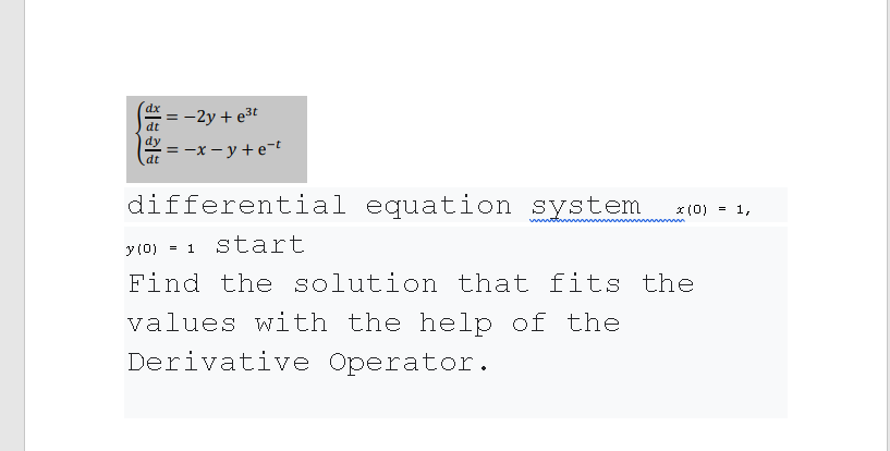 Solved dx = -2y+e3t = -x – y +et dt (0) = 1, = y (0) | Chegg.com
