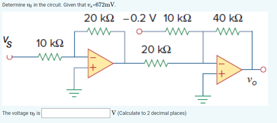 Solved Determine v0 ﻿in the circuit. Given that vs=672mV.The | Chegg.com