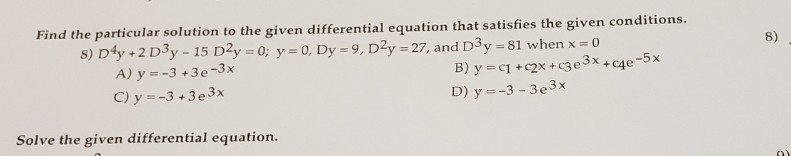 Solved Find the particular solution to the given | Chegg.com