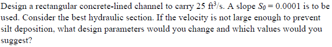 Solved Design a rectangular concrete-lined channel to carry | Chegg.com