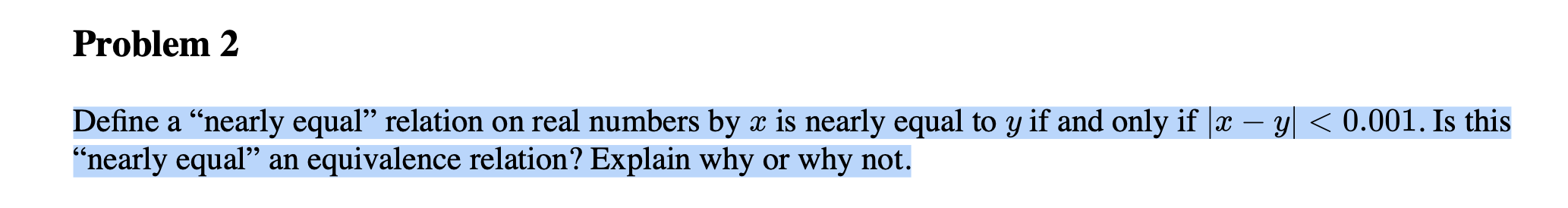 Solved Define a "nearly equal" relation on real numbers by x | Chegg.com