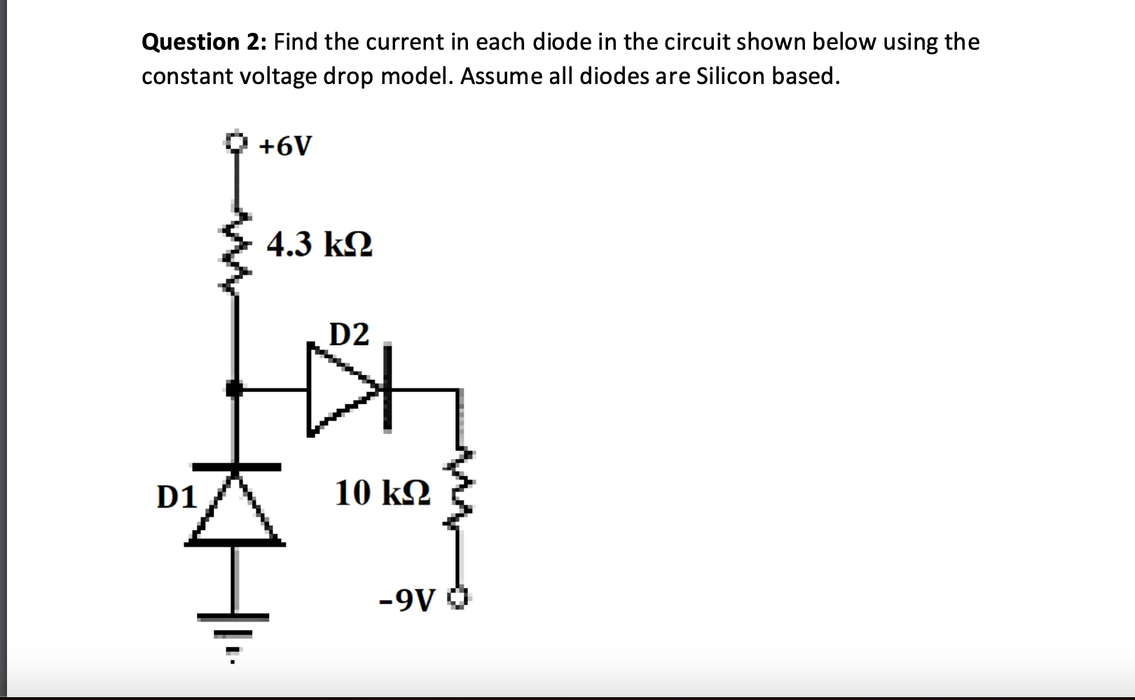 Solved Question 2: Find the current in each diode in the | Chegg.com