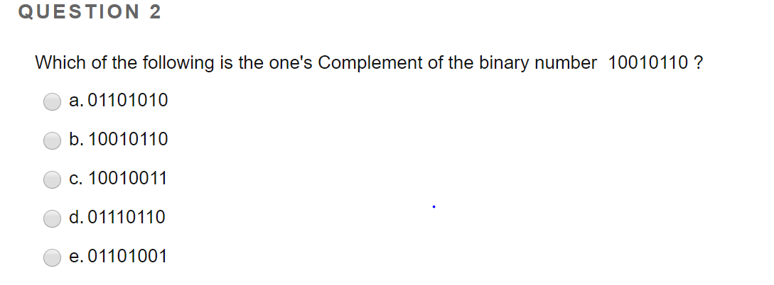 Solved QUESTION 2 Which of the following is the one's | Chegg.com