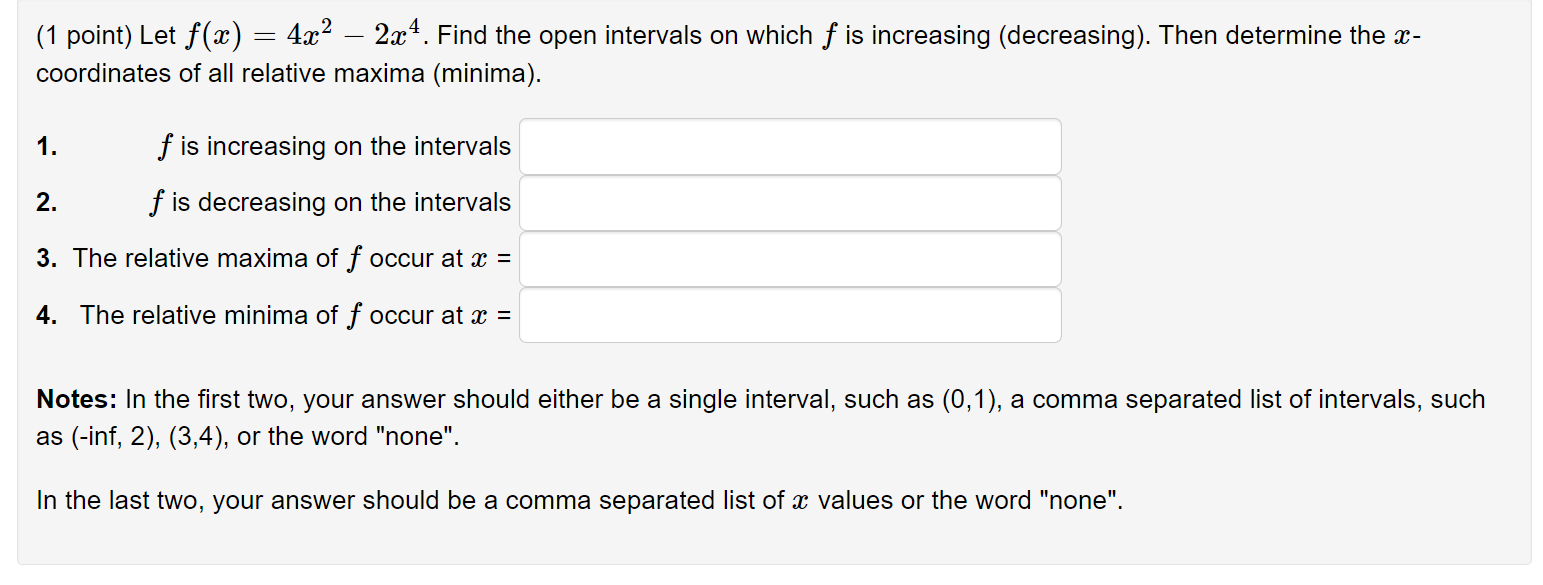 Solved (1 point) Let f(x)=4x2−2x4. Find the open intervals | Chegg.com