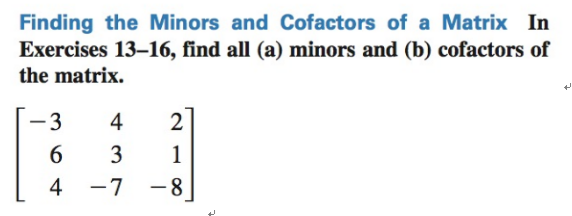 Solved Finding the Minors and Cofactors of a Matrix In | Chegg.com