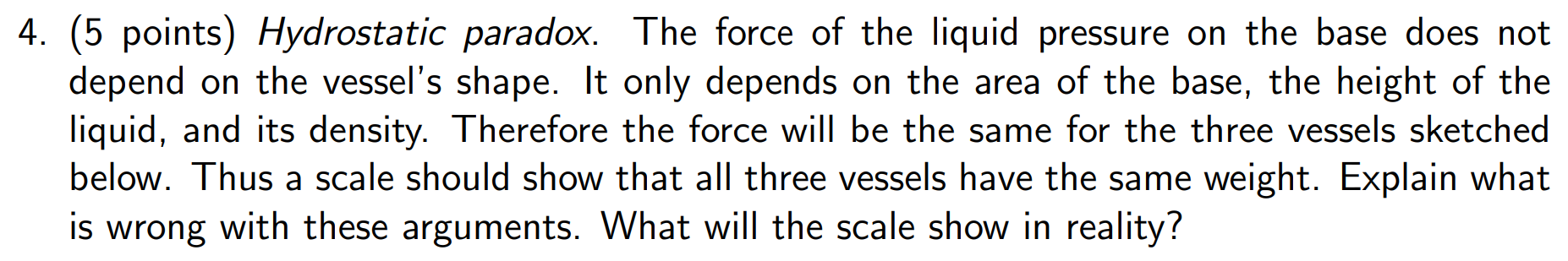 Solved 4. (5 points) Hydrostatic paradox. The force of the | Chegg.com