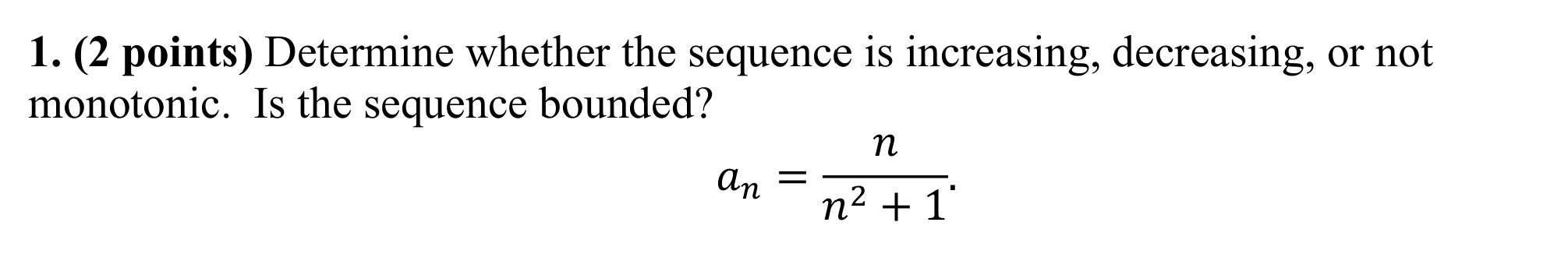 Solved ( 2 points) Determine whether the sequence is | Chegg.com Solved ( 2 points) Determine whether the sequence is | Chegg.com