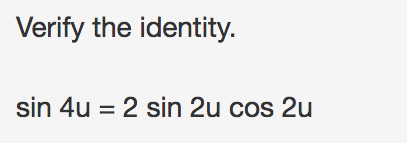 Solved Verify the identity. sin 4u 2 sin 2u cos 2u | Chegg.com
