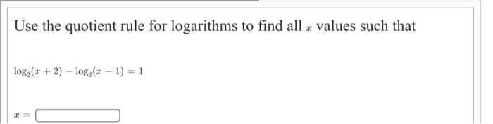 Solved Use the quotient rule for logarithms to find all | Chegg.com