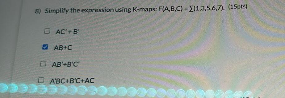 Solved Simplify The Expression Using K Maps 