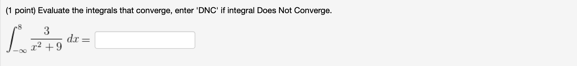Solved (1 point) Evaluate the integrals that converge, enter | Chegg.com