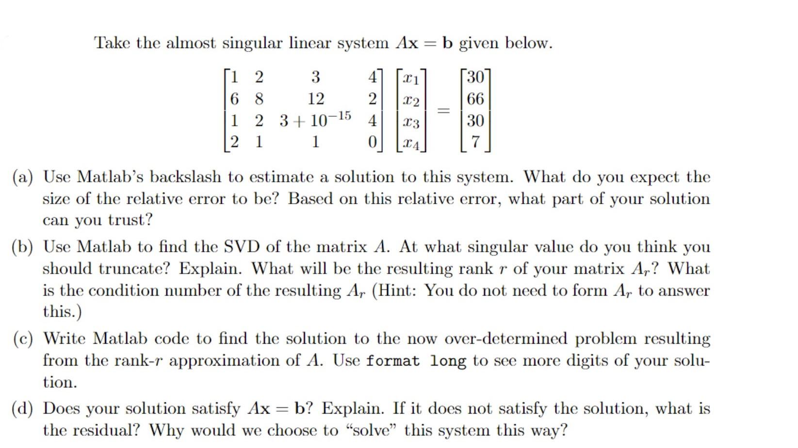 Solved Take the almost singular linear system Ax=b given | Chegg.com