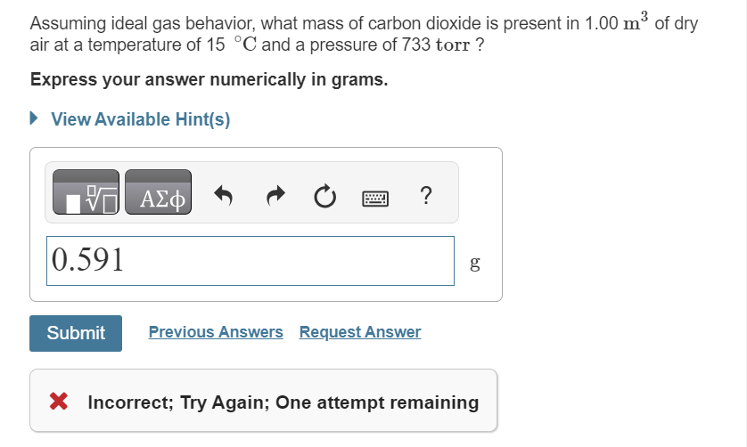 Solved Assuming ideal gas behavior, what mass of carbon | Chegg.com