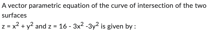 [Solved]: A vector parametric equation of the curve of int