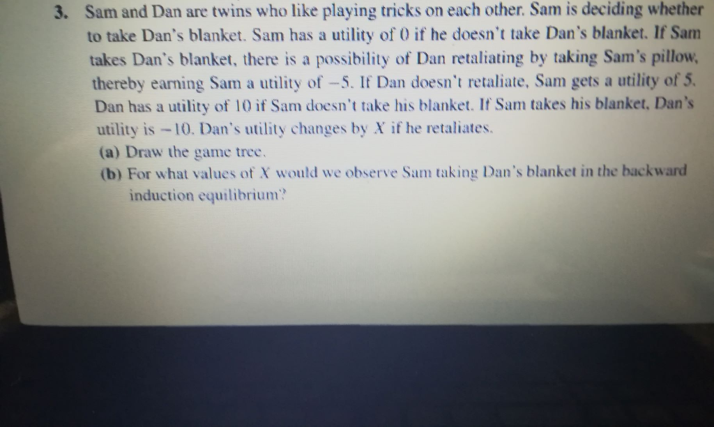Solved 3. Sam and Dan are twins who like playing tricks on | Chegg.com