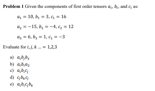 Solved Problem 1 Given the components of first order tensors | Chegg.com