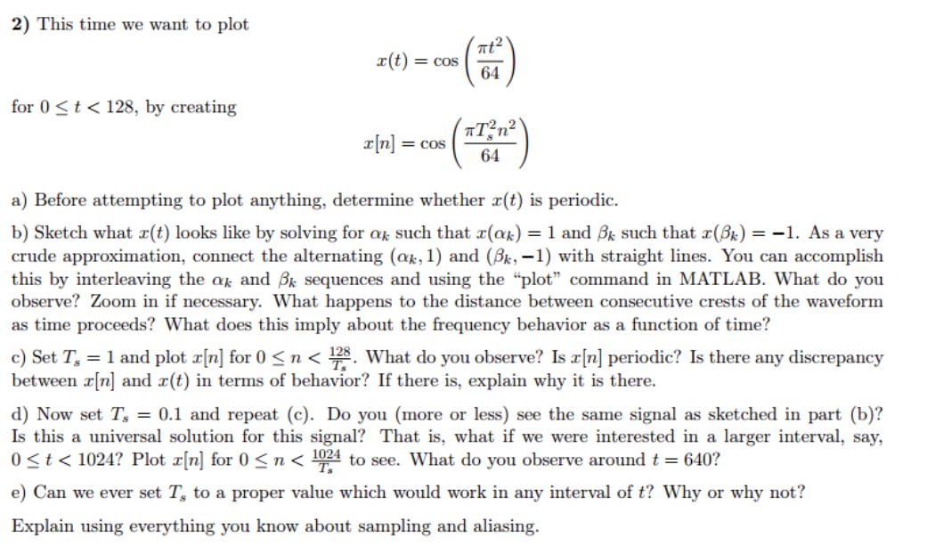 Solved 2) This time we want to plot x(t)=cos(64πt2) for | Chegg.com