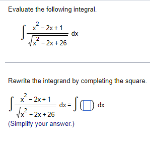 Solved Evaluate the following integral. ∫x2−2x+26x2−2x+1dx | Chegg.com