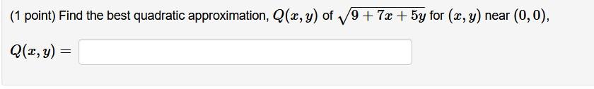 Solved (1 point) Find the best quadratic approximation, Q(x, | Chegg.com