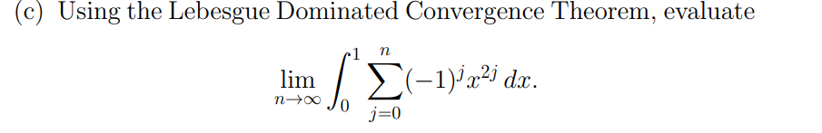 Solved (c) Using the Lebesgue Dominated Convergence | Chegg.com Solved (c) Using the Lebesgue Dominated Convergence | Chegg.com